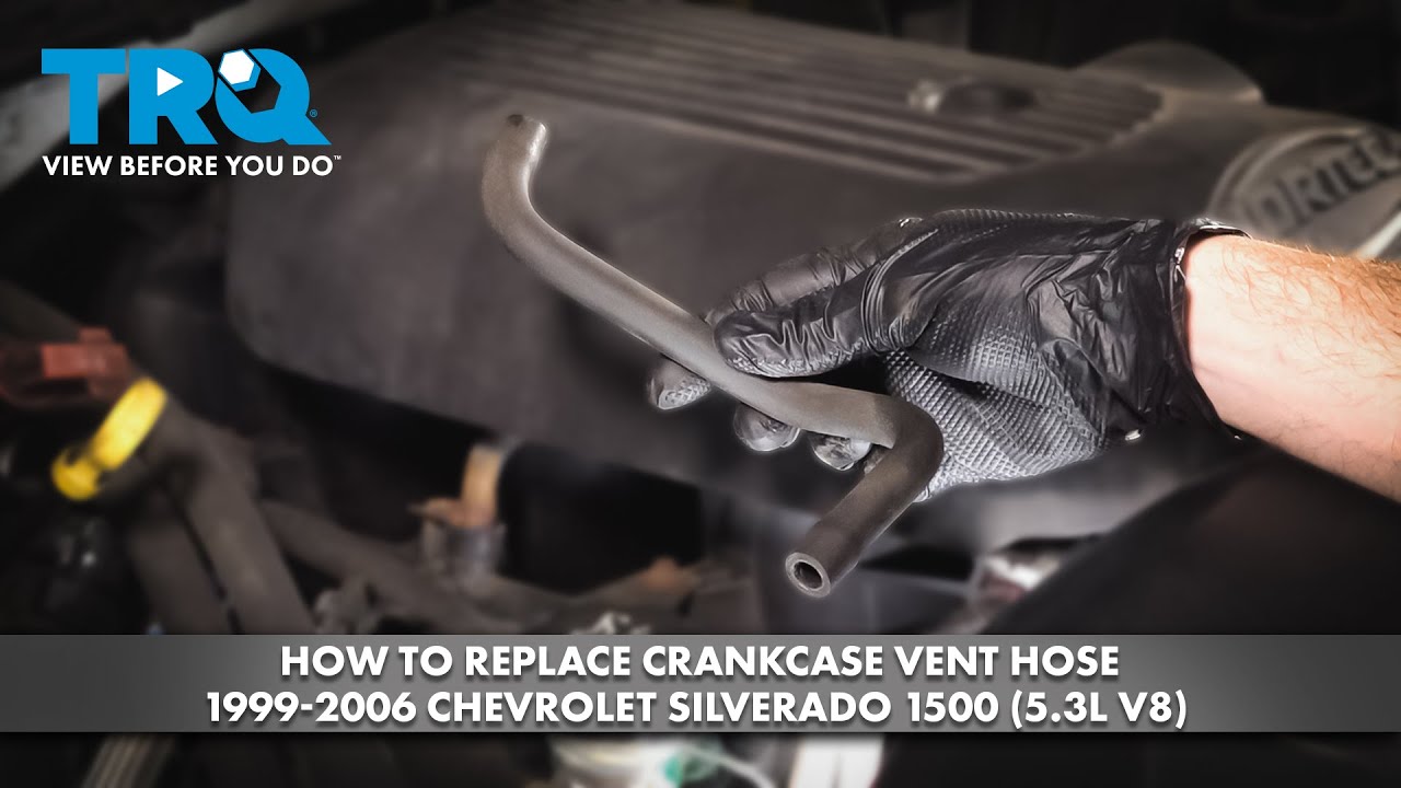 How to Replace Crankcase Vent Hose 1999-2006 Chevrolet Silverado 1500 ...