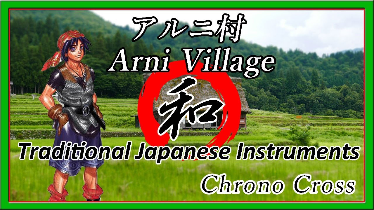 Chrono Cross "Arni Village(Home/Another)" arranged with Japanese ...