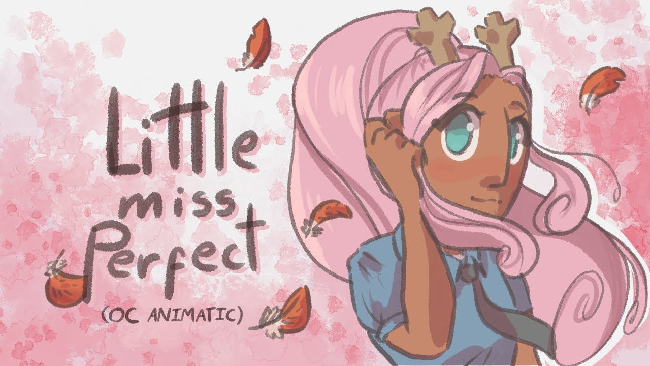 Little Miss Perfect (OC Animatic) - YouTube