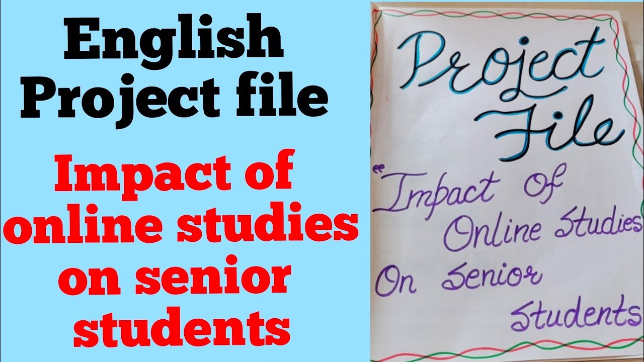 English project file/impact of online studies on senior students ...