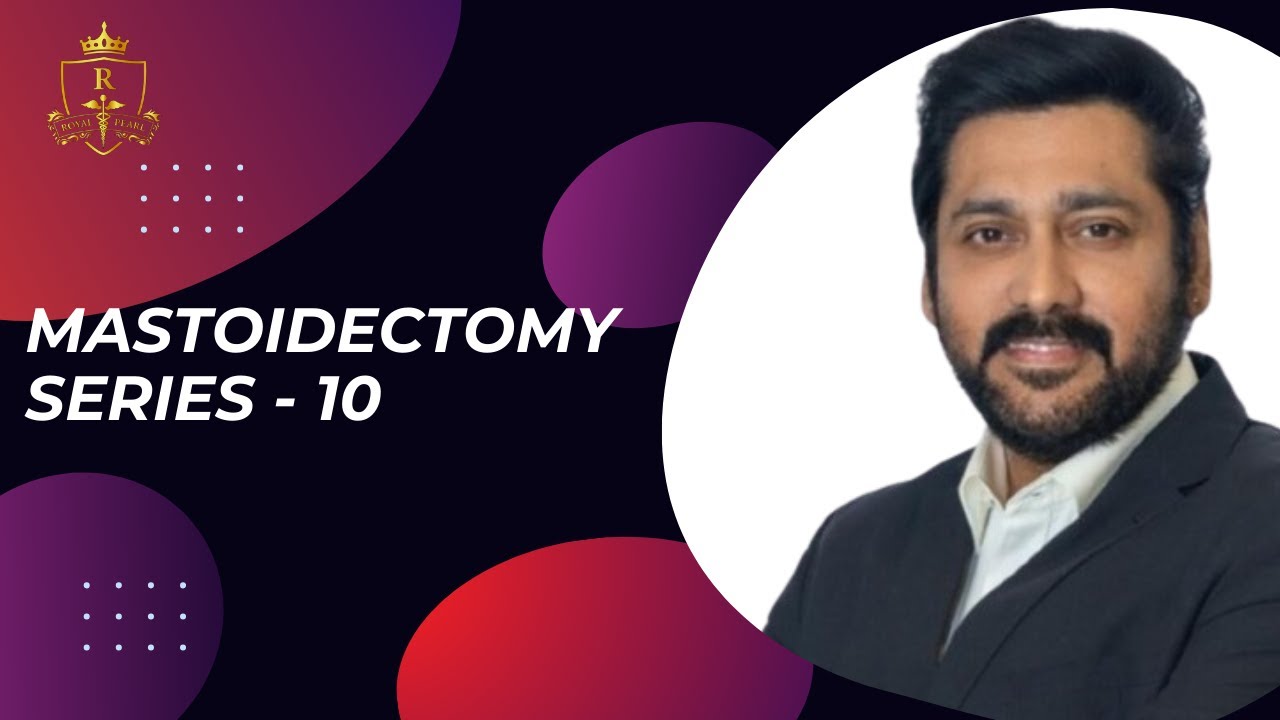 MASTOIDECTOMY, SERIES - 10 - YouTube