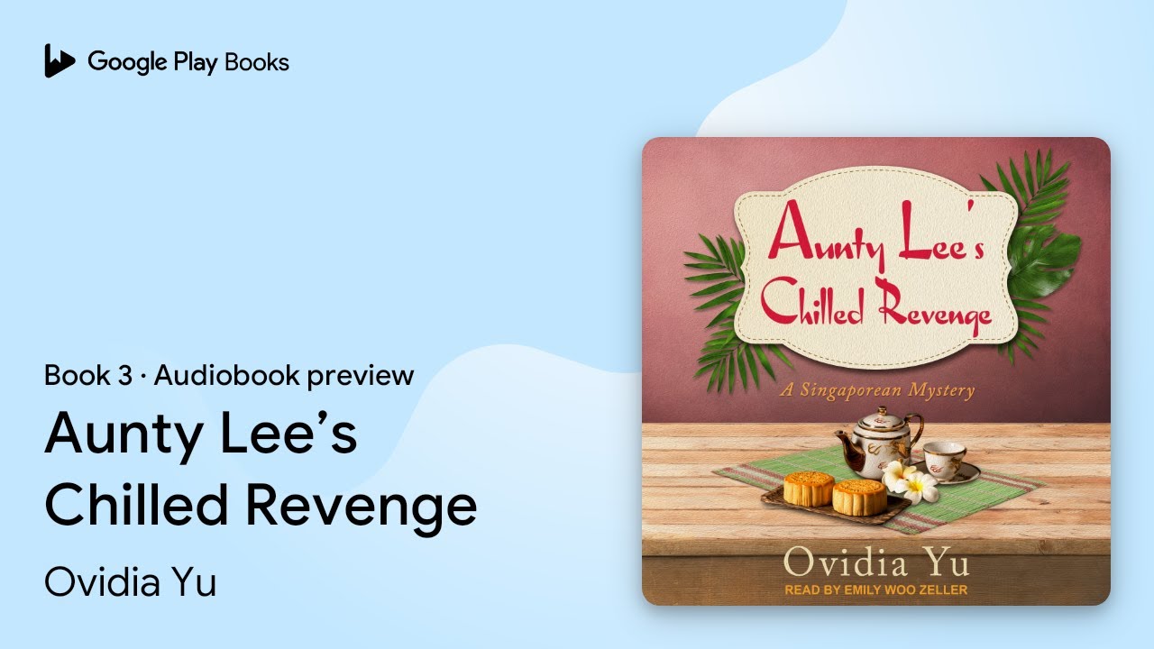 Aunty Lee’s Chilled Revenge Book 3 by Ovidia Yu · Audiobook preview ...