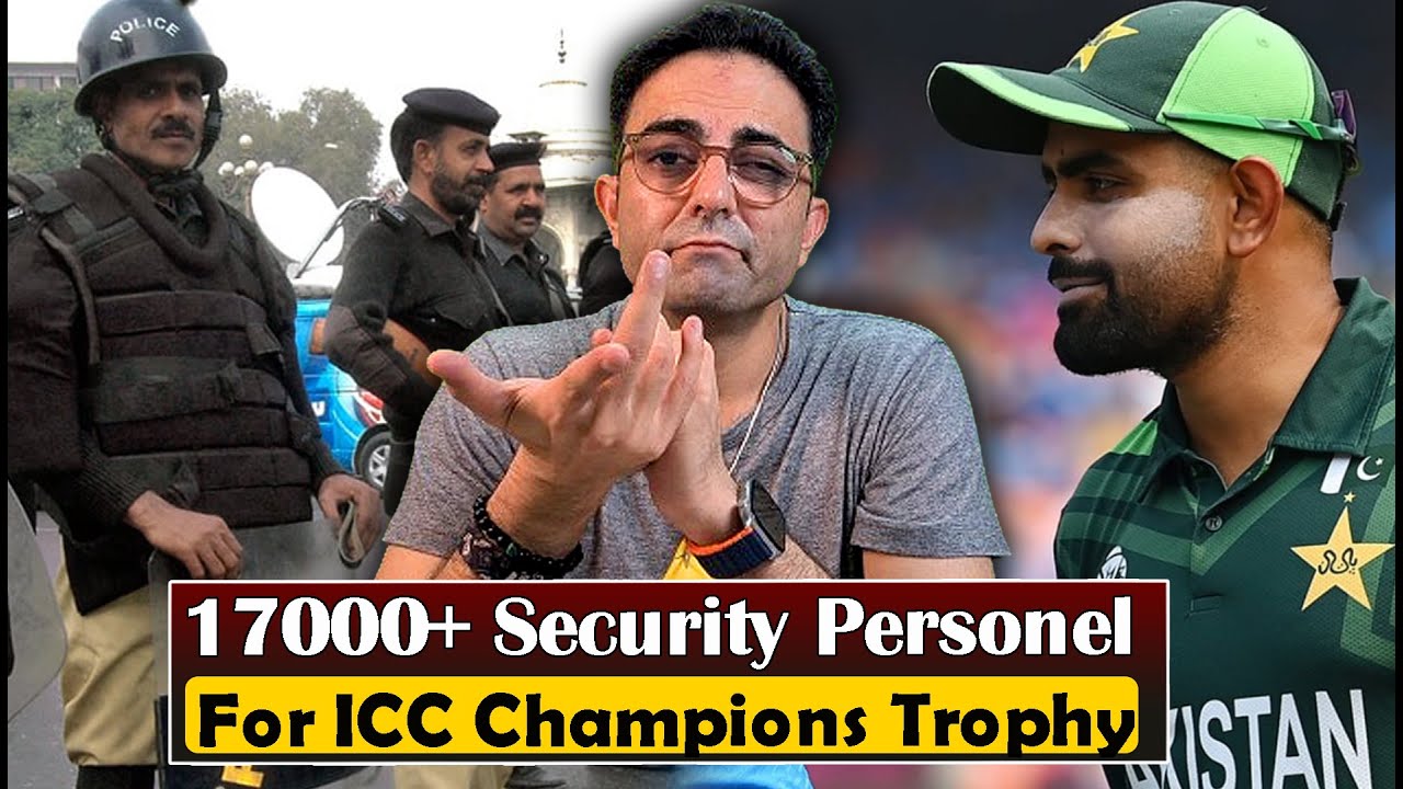 Pakistan to deploy minimum 17,000+ security personnel for ICC Champions ...