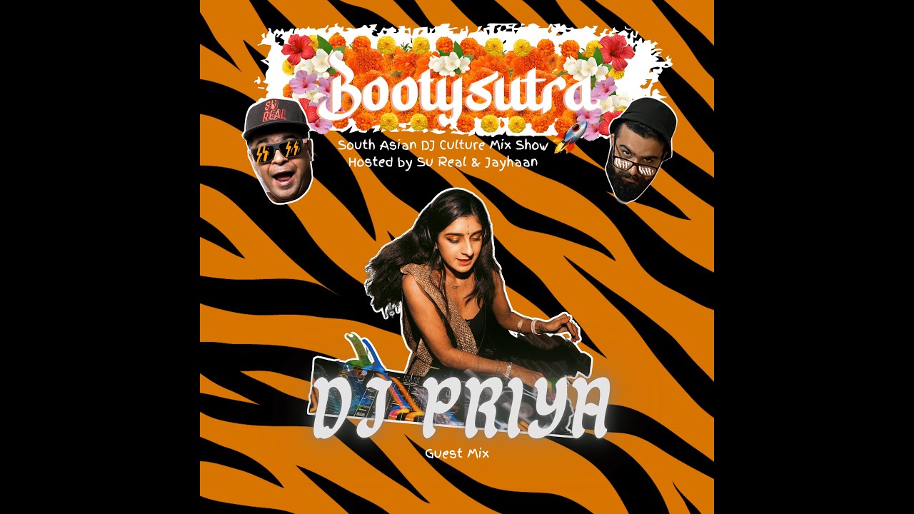 Bootysutra S2E1 DJ Priya Guest Mix (Hosted by Su Real & Jayhaan ...
