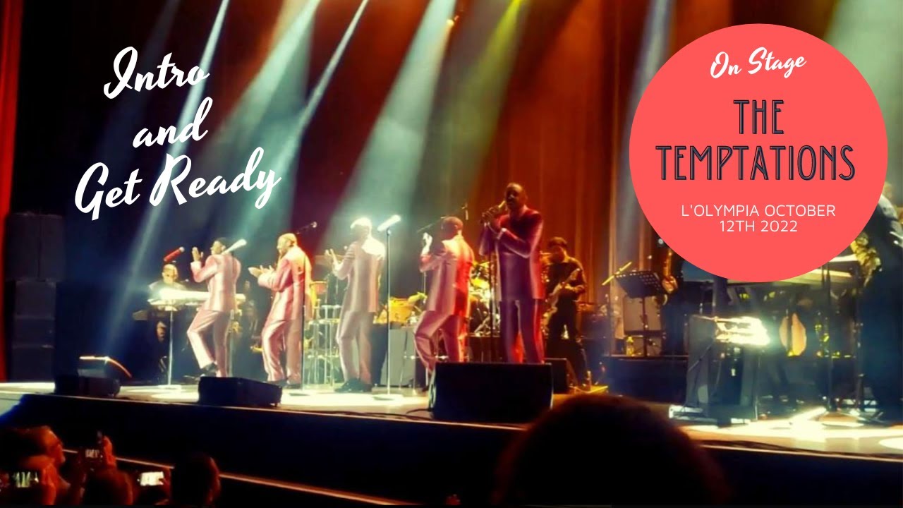 Intro + Get ready - The Temptations live in Paris l'Olympia 12/10/22 ...