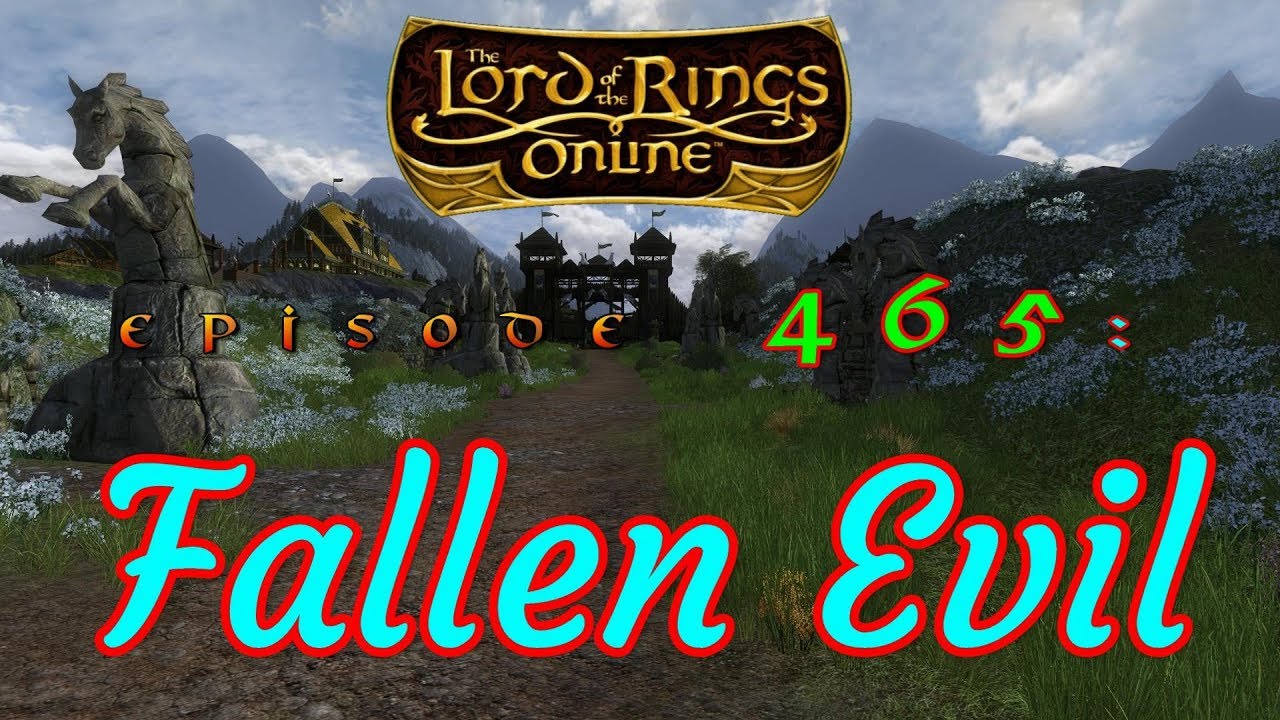 LOTRO #465: Fallen Evil - YouTube