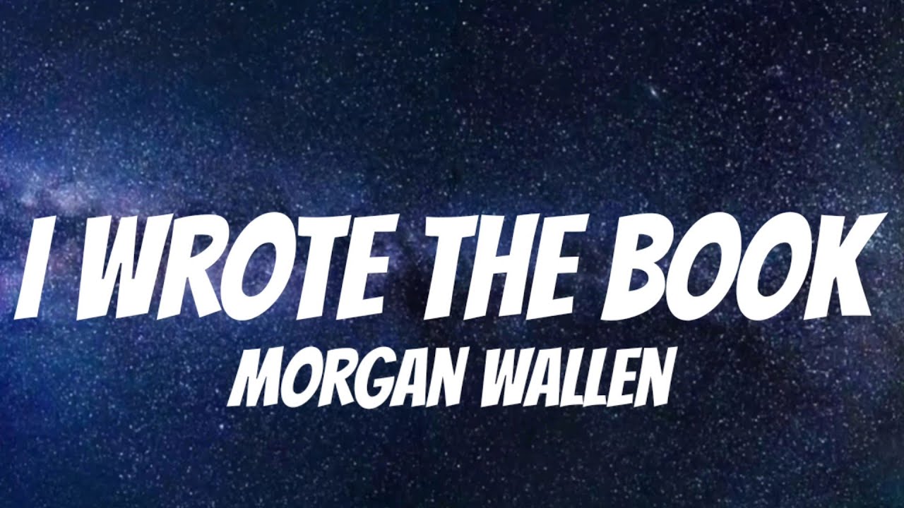 Morgan Wallen - I Wrote The Book (Lyrics) - YouTube