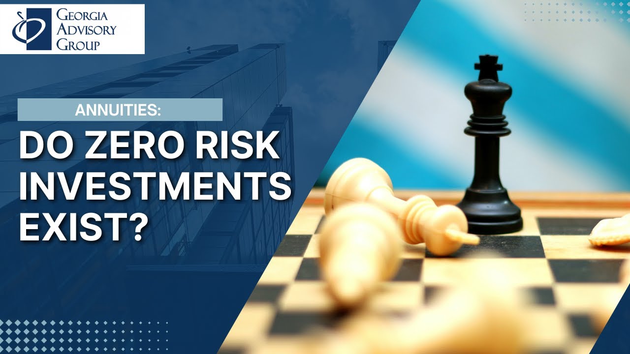 Annuities: Do Zero Risk Investments Exist? - Georgia Advisory Group ...