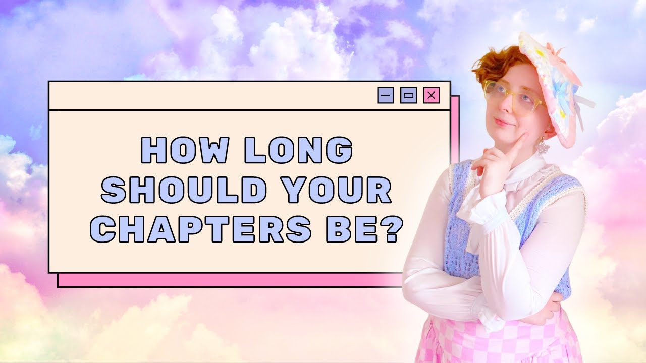 How Long Should Your Fanfiction Chapters Be? How to Write Fanfiction ...