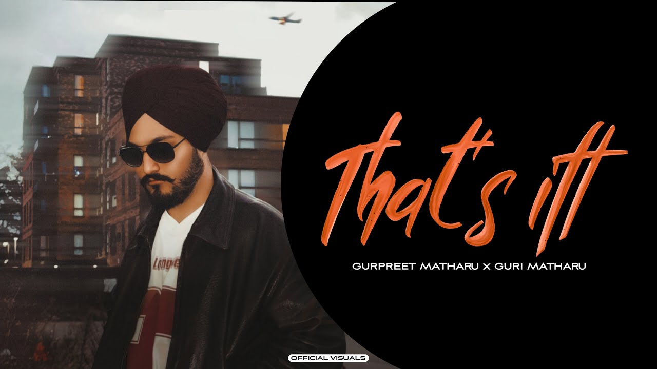 THAT’s ITT (Official Visuals) Gurpreet Matharu x Guri Matharu | New ...