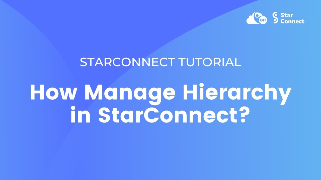 Tutorial - How Manage Hierarchy on StarConnect? - YouTube