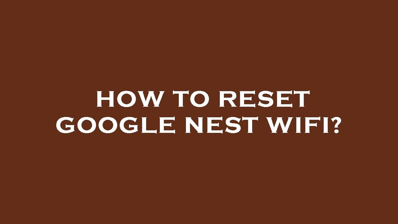 How To Reset Google Nest Wifi YouTube how-to-reset-google-nest-wifi-youtube