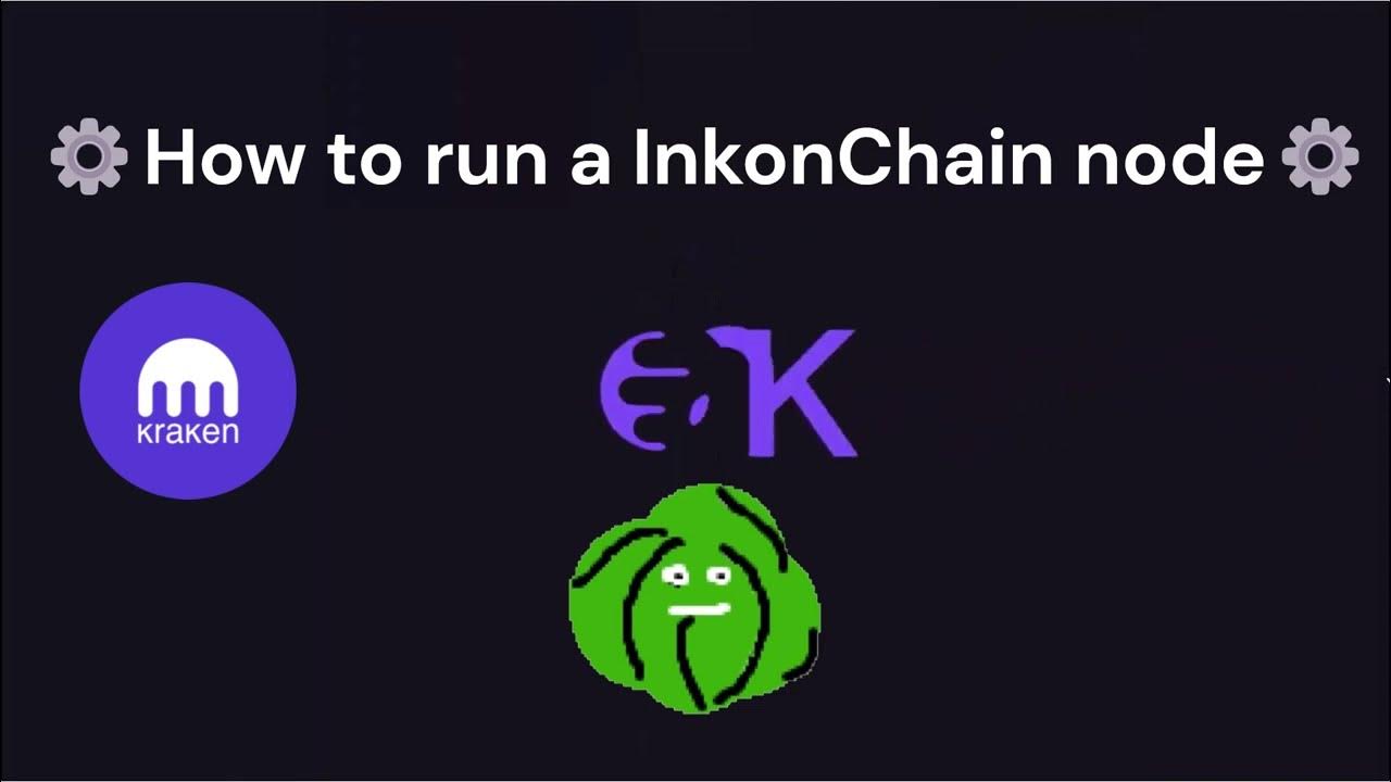 ⚙️how To Run An Inkonchain Node — Step By Step Tutorial Powered By Kraken⚙️ Youtube