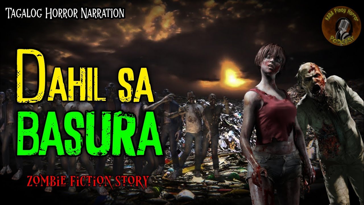 DAHIL SA BASURA (ZOMBIE FICTION STORY) PINOY HORROR | PINOY ZOMBIE ...