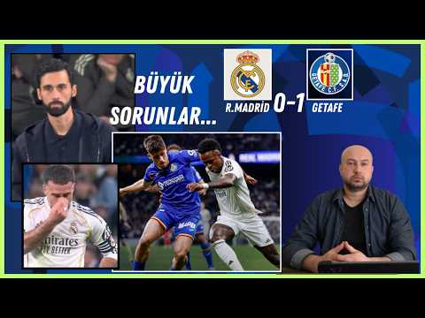 Büyük Sorunlar Var Real Madrid 0-1 Getafe La Liga Maç Sonu Yorum
