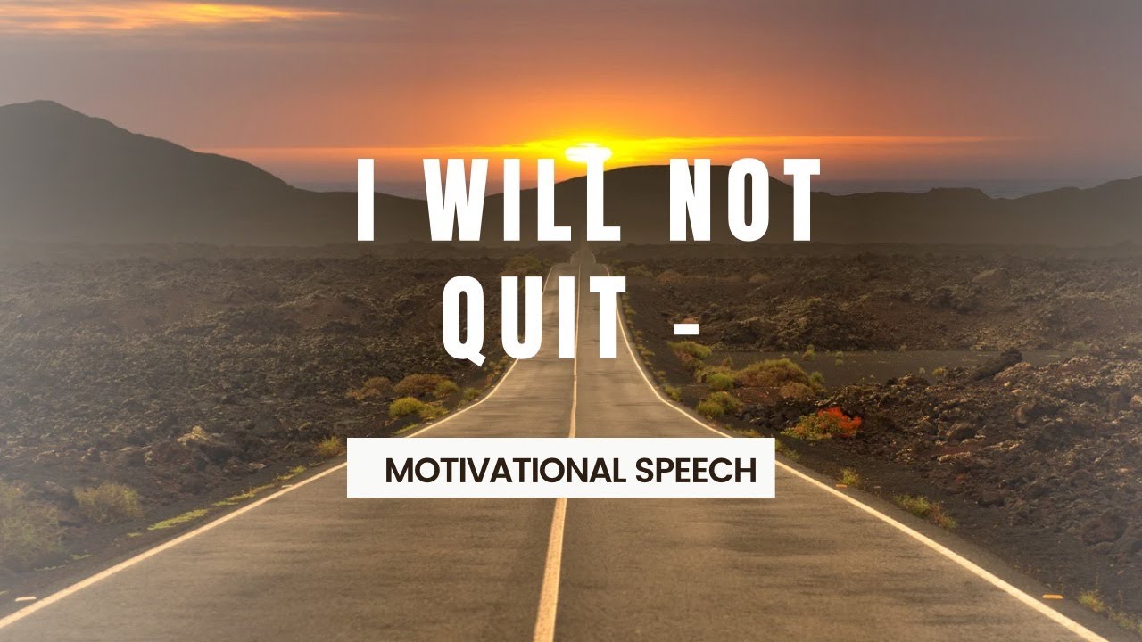 I WILL NOT QUIT - Motivational Speech - YouTube