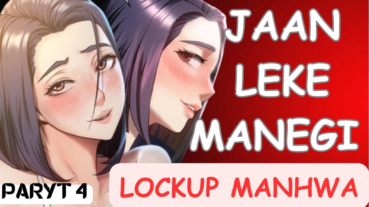 JAAN LEKE MANEGI ::: Locked up Manhwa Part 4 - YouTube