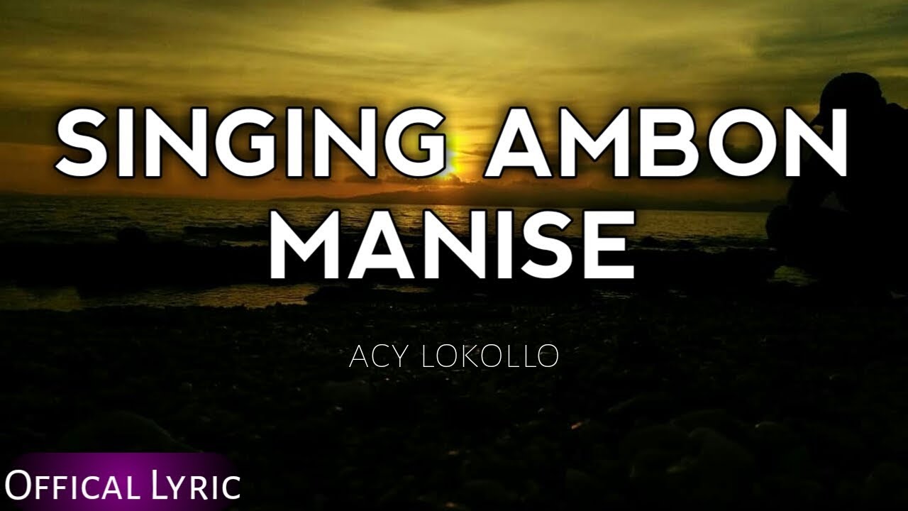 LAGU AMBON KEYBOARD 2018 TERBARU ACY LOKOLLO - SINGING AMBON MANISE ...