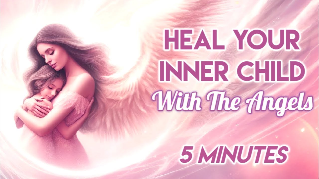 Heal Your Inner Child With Angelic Love | Powerful Guided Meditation ...
