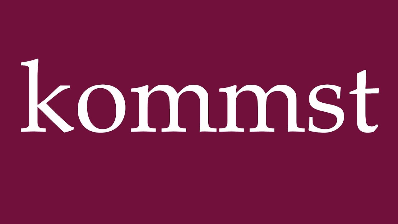 How to Pronounce ''kommst'' (coming) Correctly in German - YouTube