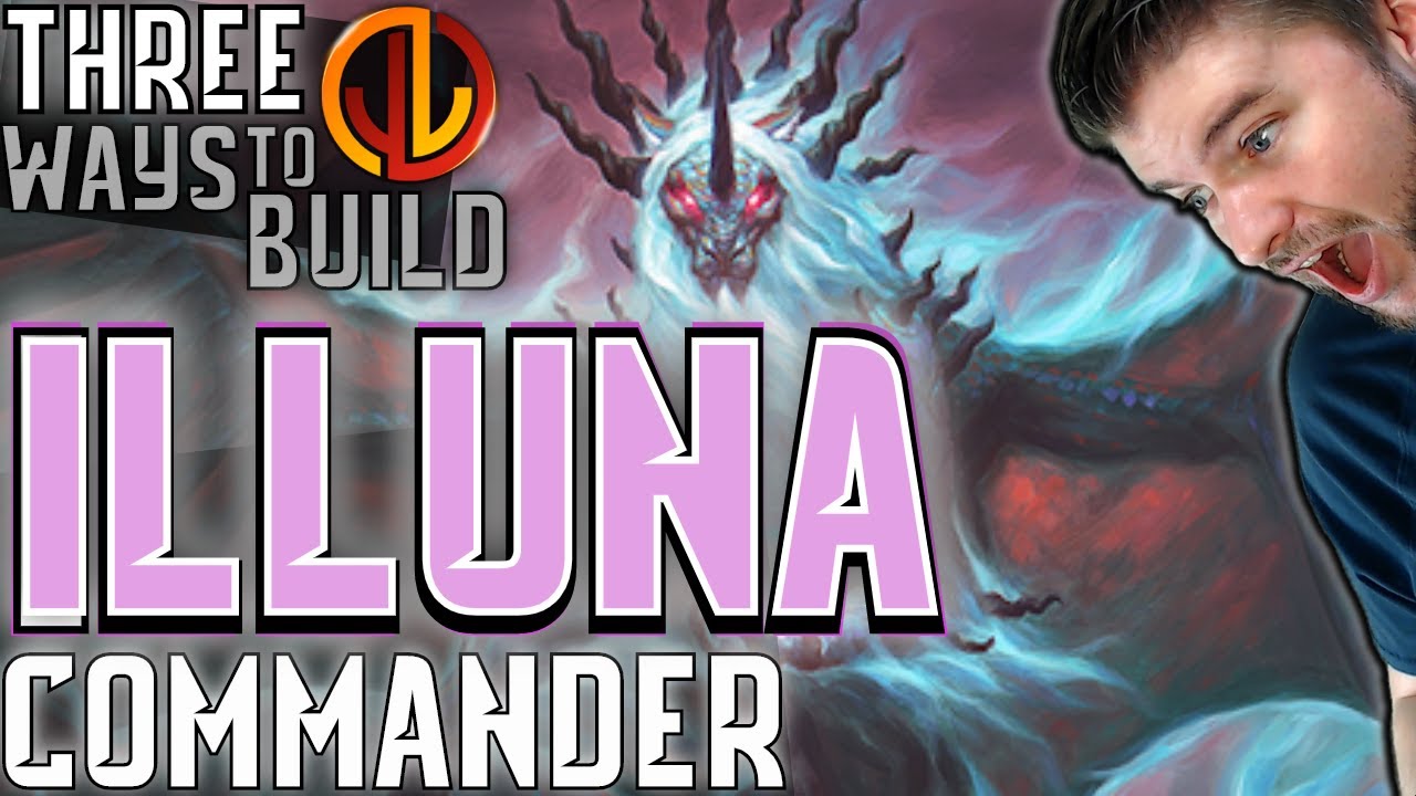 Illuna, Apex of Wishes | EDH Three Ways [Commander Strategies for Every ...