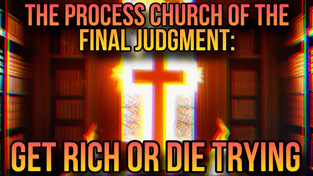 The Process Church of The Final Judgement: Get Rich or Die Trying - YouTube