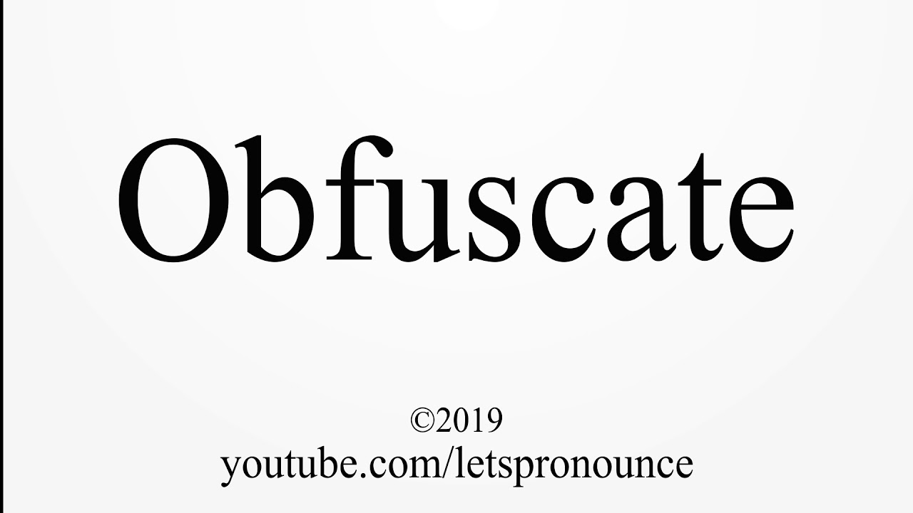 How to Pronounce Obfuscate - YouTube
