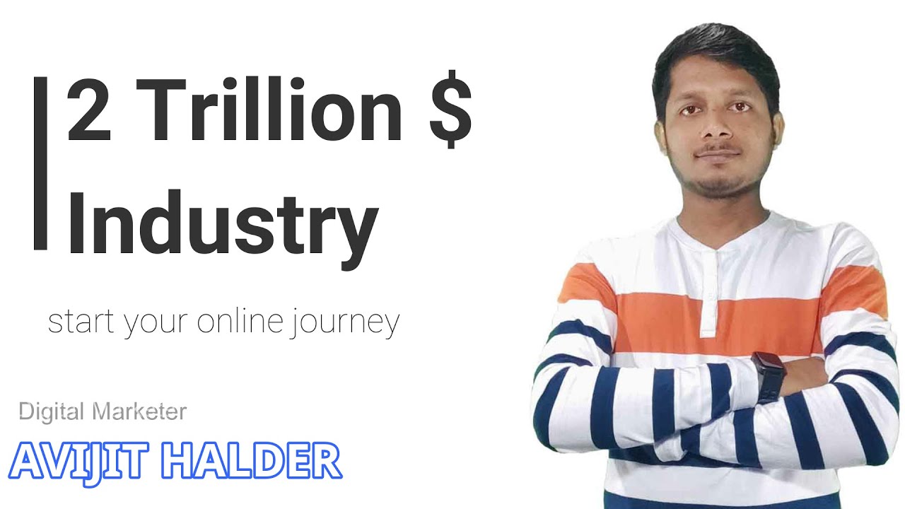Avijit Halder - Welcome this 2 trillion $ Industry | Start Your Online ...