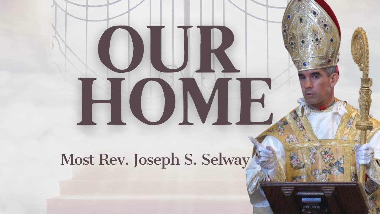 Our Home, by Most Rev. Joseph S. Selway - YouTube