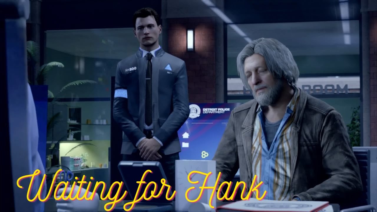 Waiting for Hank|Detroit Becomes Human|Hacker's Gaming - YouTube