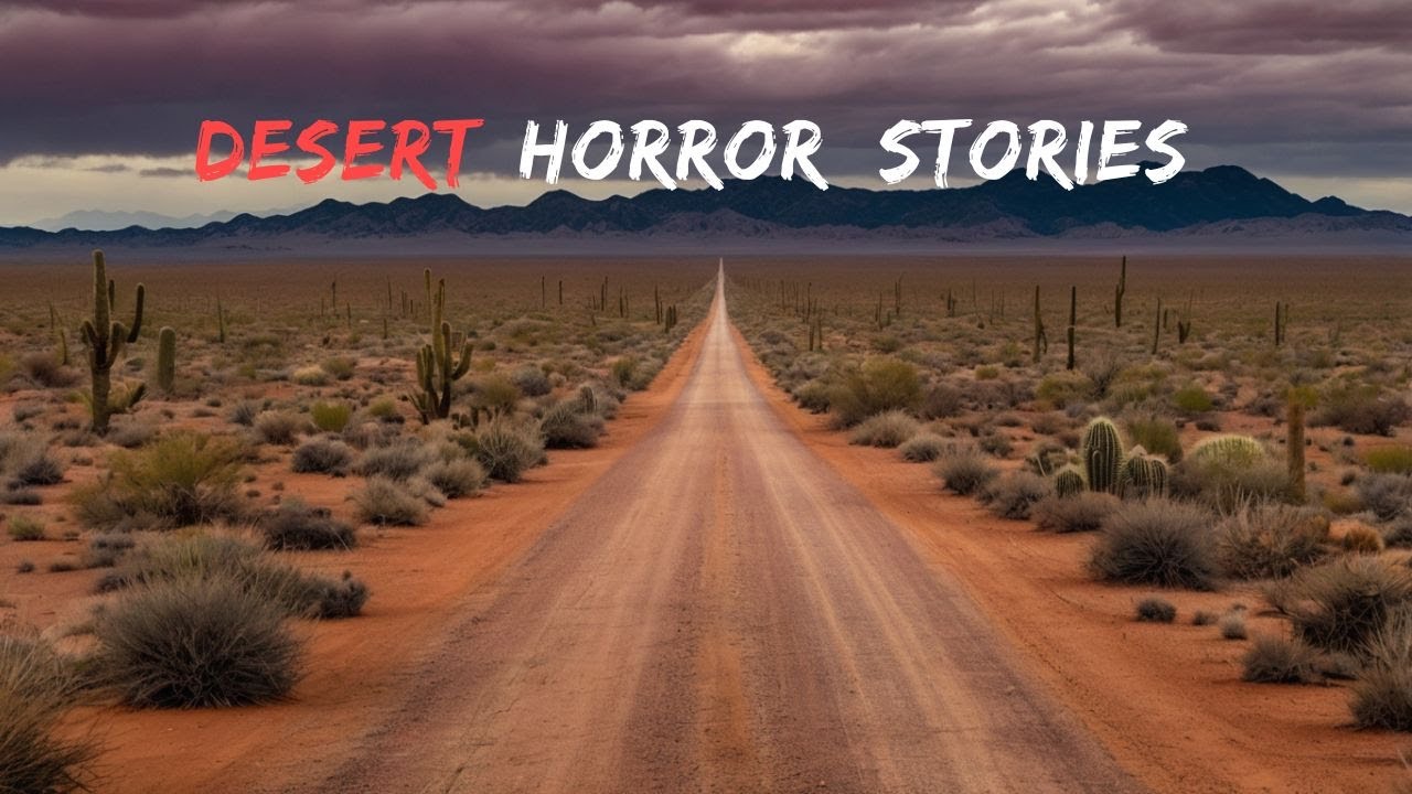 4 Very Scary Desert Horror Stories - YouTube