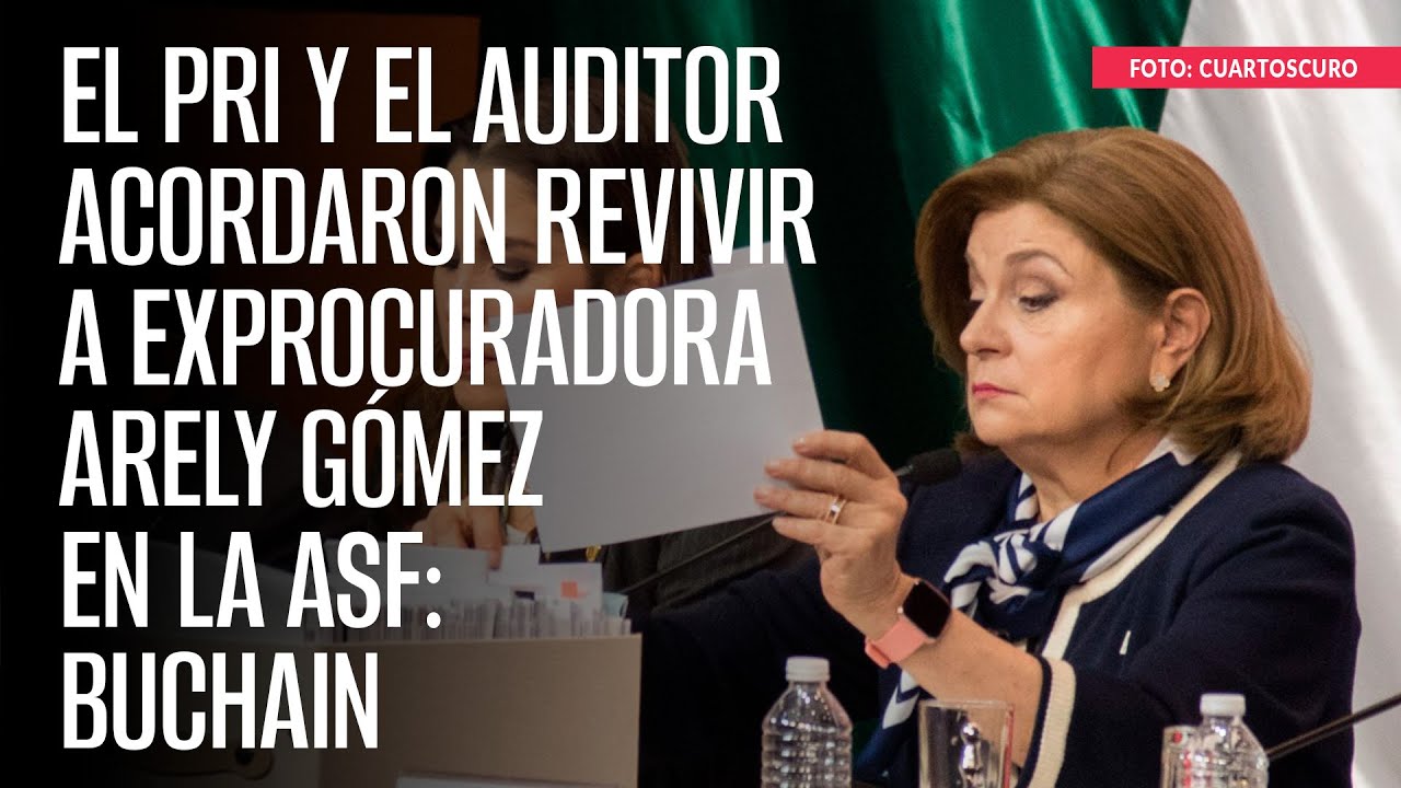 El PRI y el auditor acordaron revivir a exprocuradora Arely Gómez en la ...