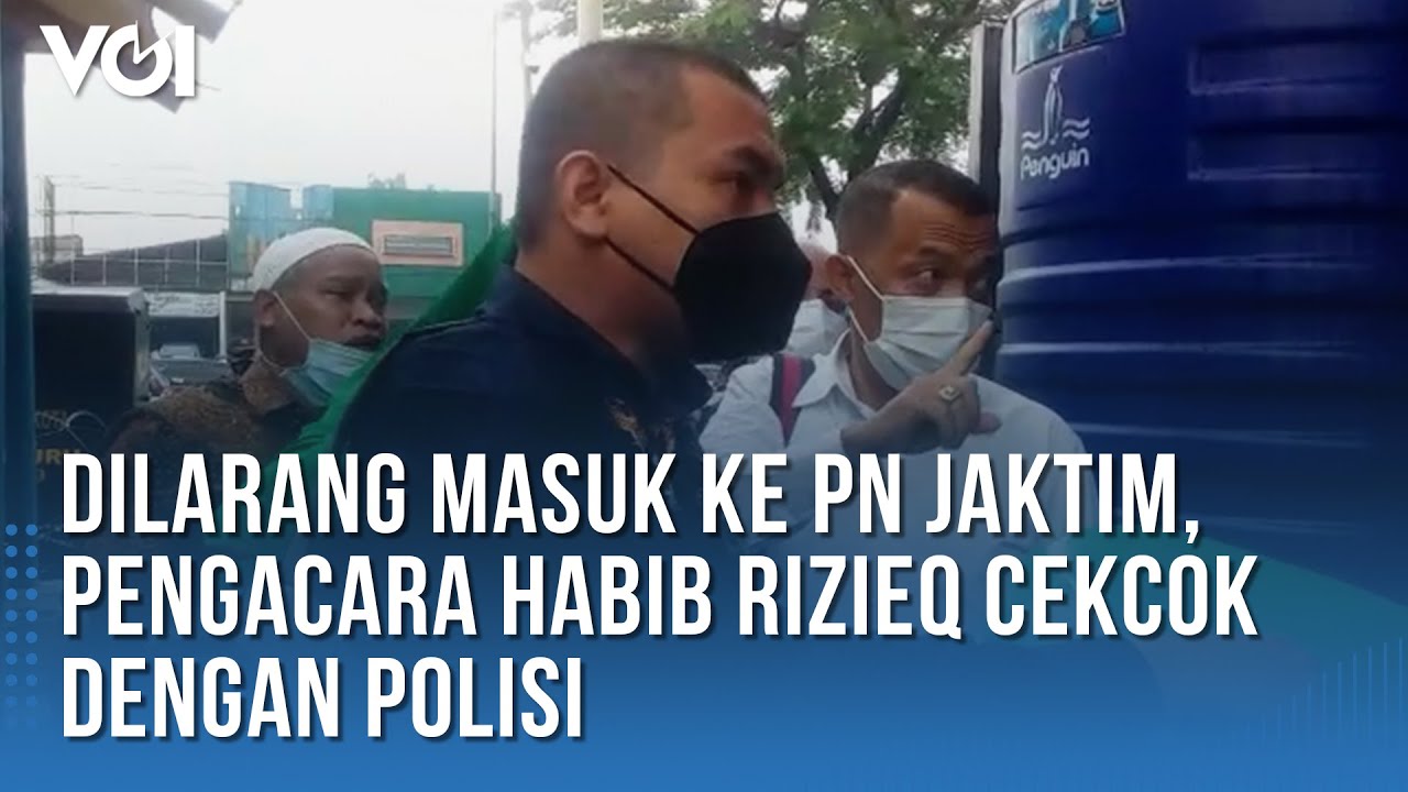 Dilarang Masuk ke PN Jaktim, Pengacara Habib Rizieq Cekcok dengan ...