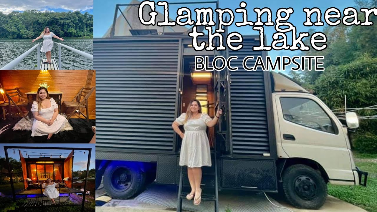 GLAMPING at TRUCK - T - HOUSE | BLOC CAMPSITE, CAVINTI LAGUNA - YouTube