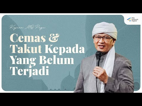 Mengatasi Cemas dan Takut Kepada Yang Belum Terjadi