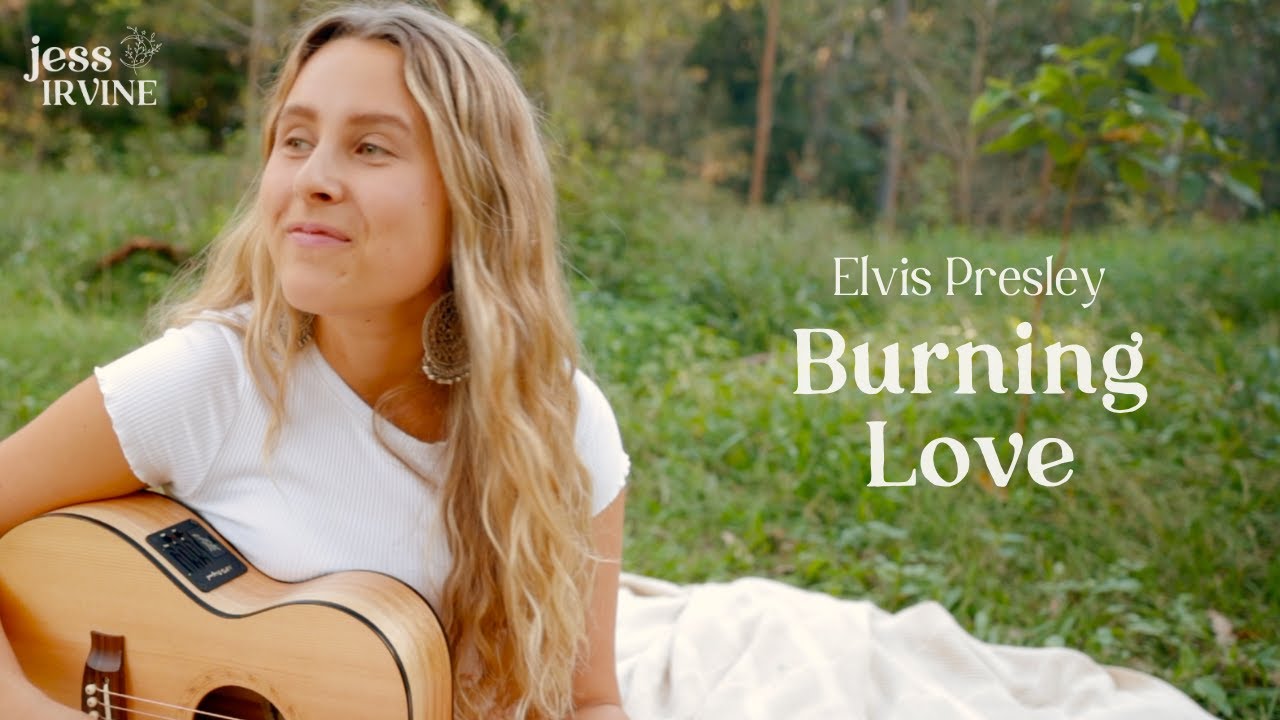Burning Love (Elvis Presley Cover) - Jess Irvine - YouTube