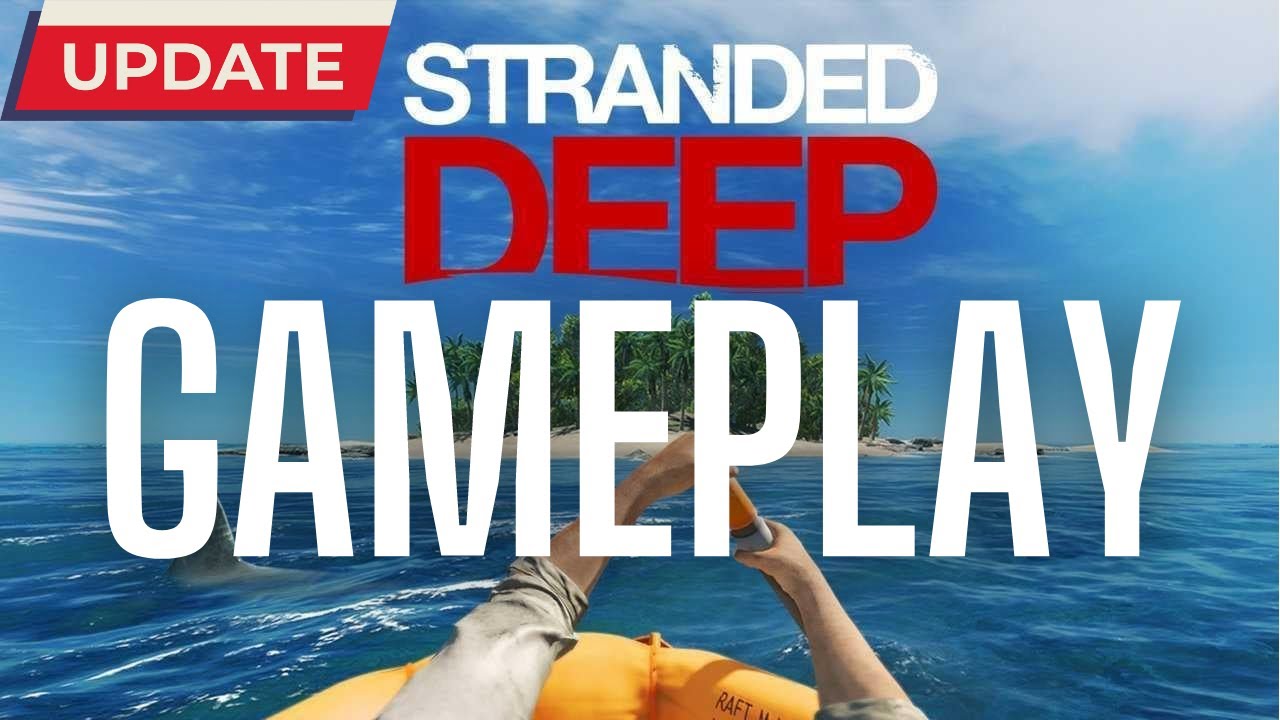 Stranded Deep - Gameplay - TUTORIAL How You Have to PLAY ! - YouTube