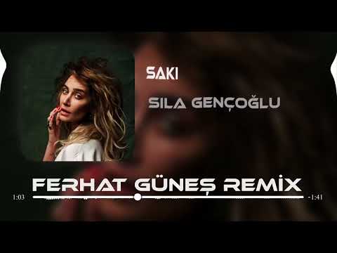 Sıla-Saki (Ferhat Güneş Remix)