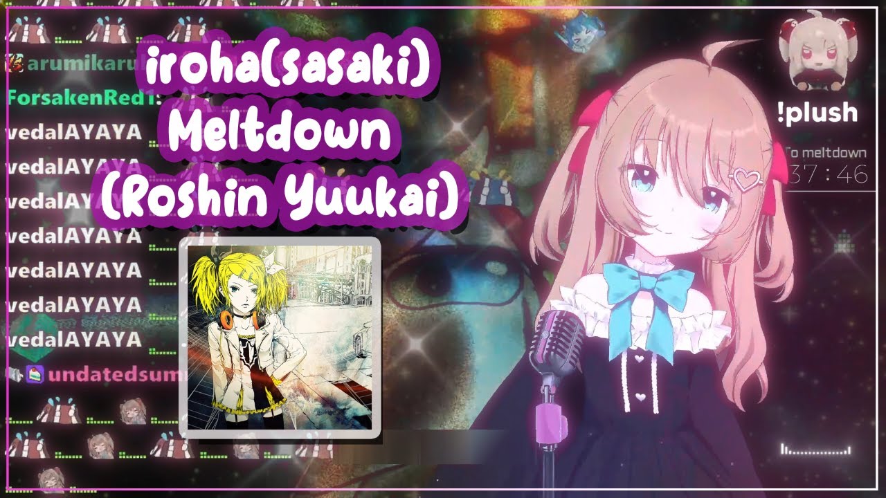 iroha(sasaki) - Meltdown (Roshin Yuukai) (Neuro's sing) w/ Lyrics - YouTube