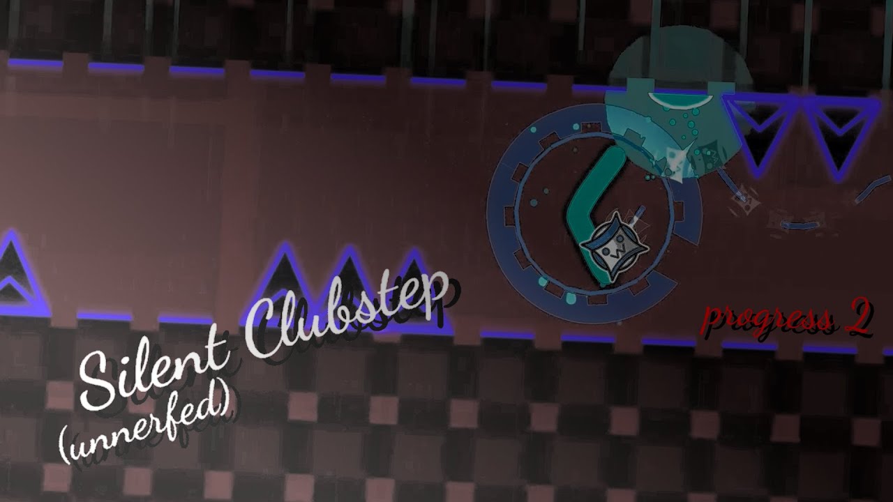 Unnerfed Silent clubstep 6%, 15-25, 74-100 | geometry dash - YouTube