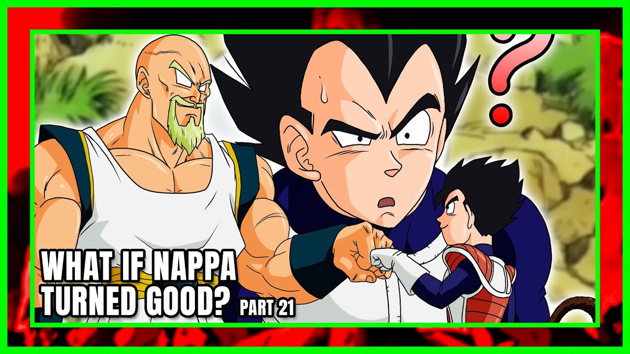 What If Nappa Turned Good? Part 21 - YouTube