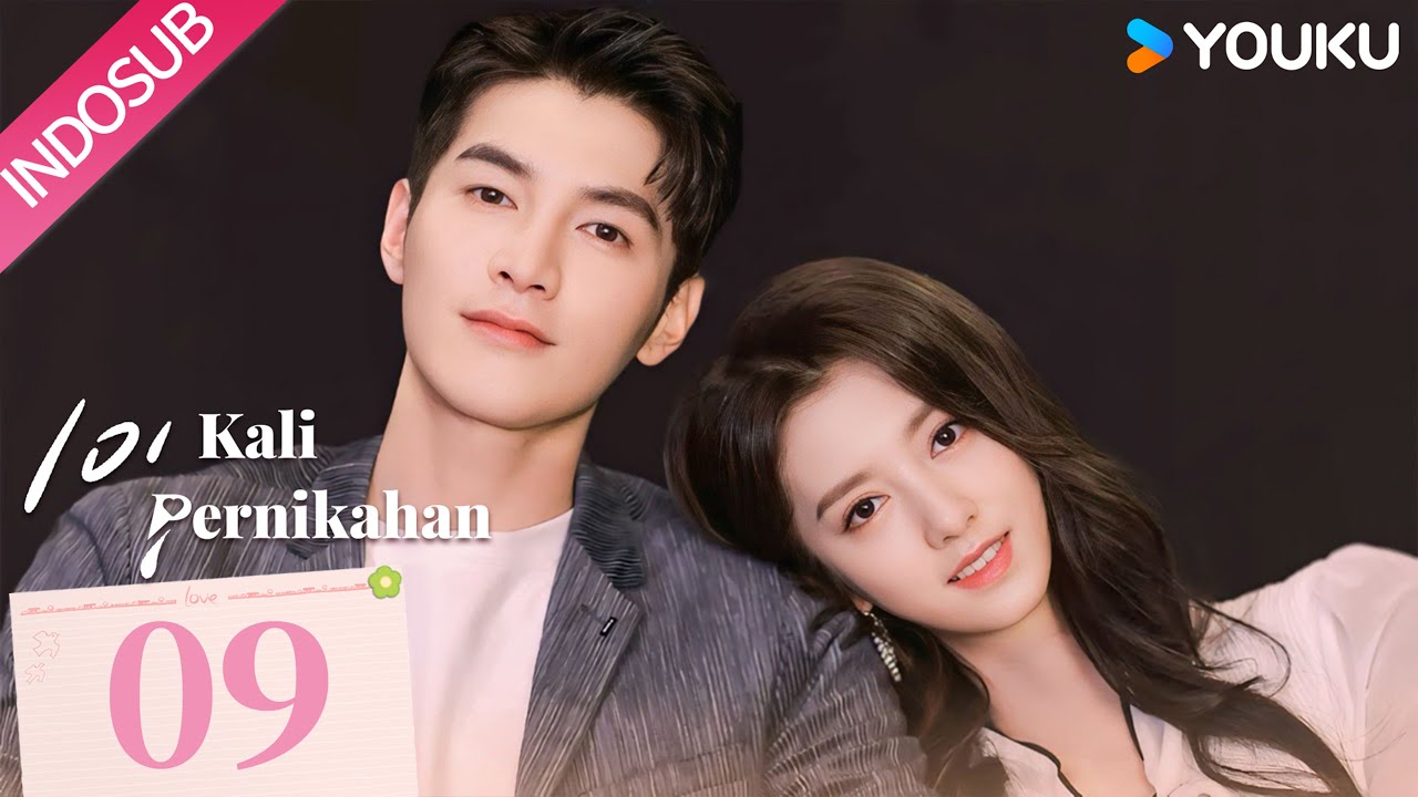 [INDO SUB] 101 Kali Pernikahan (101 Marriage) EP09 | YOUKU - YouTube