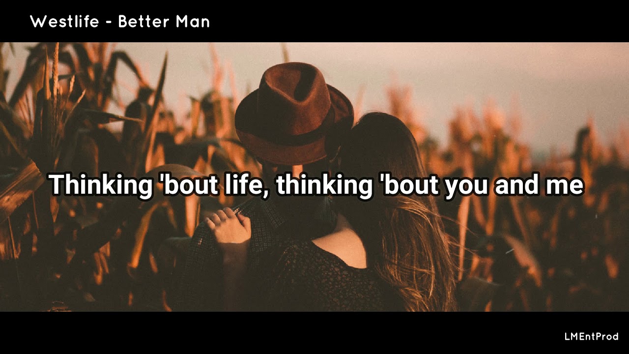 Westlife - Better Man (Lyrics / Lyrics Video) - YouTube