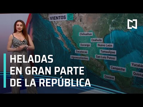 Heladas en México 2020 | El Clima con Mayte Carranco - Las Noticias