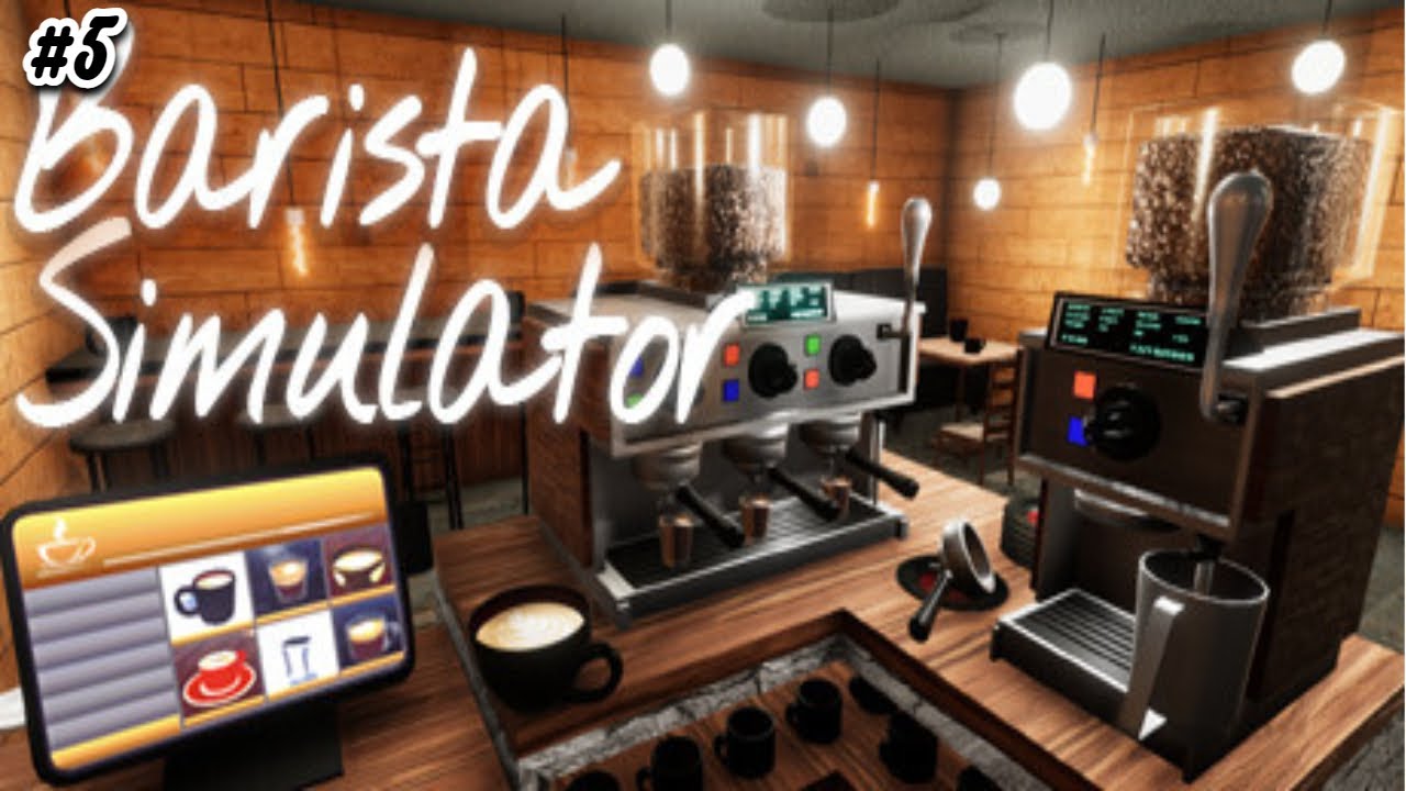 Прохождение BARISTA SIMULATOR №5 Продолжаем свой бизнес развивать - YouTube