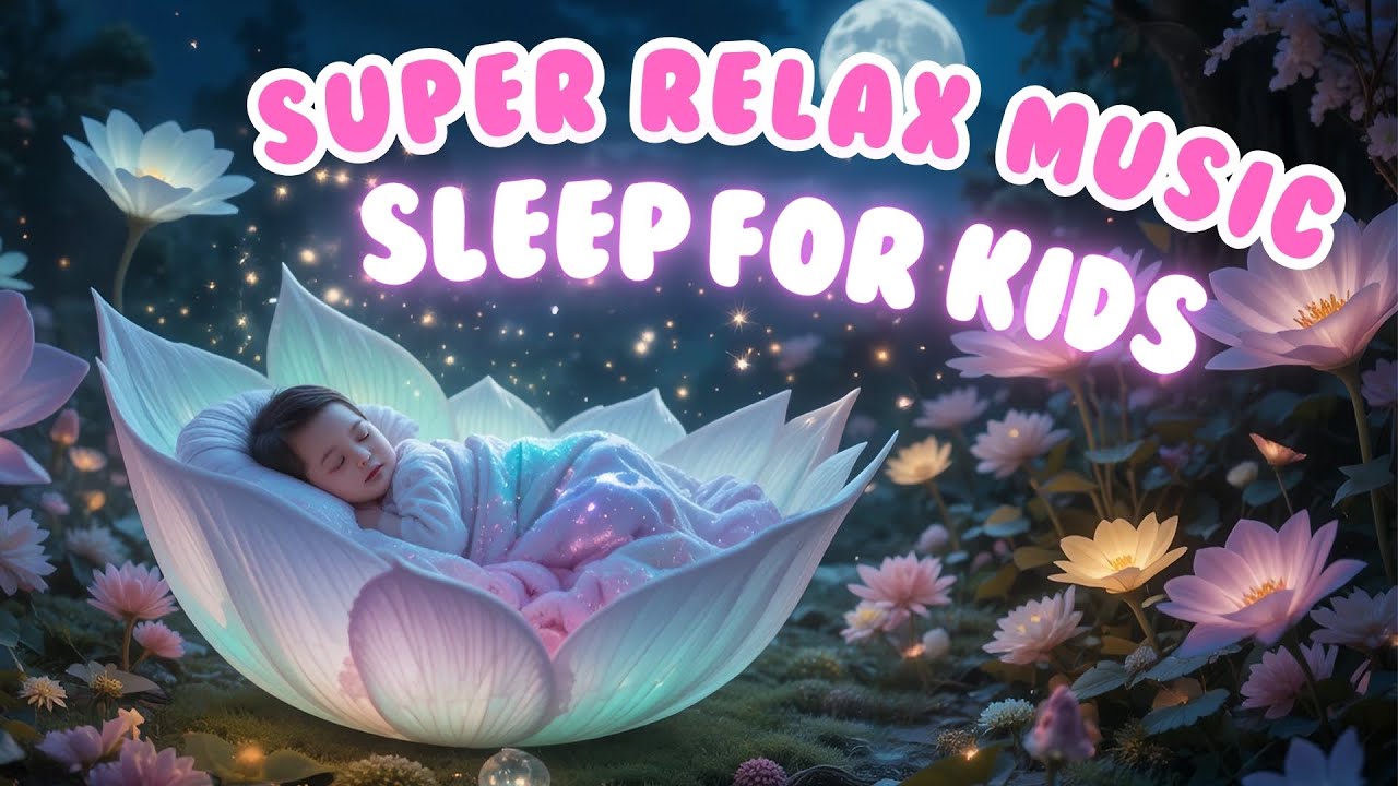 Super Relax Music Sleep for Kids | Bedtime Lullaby Baby Sleep - YouTube