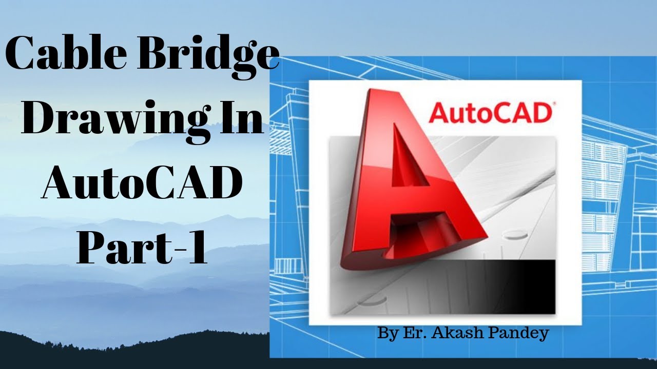 Cable Bridge Drawing In AutoCAD Part-1 - YouTube