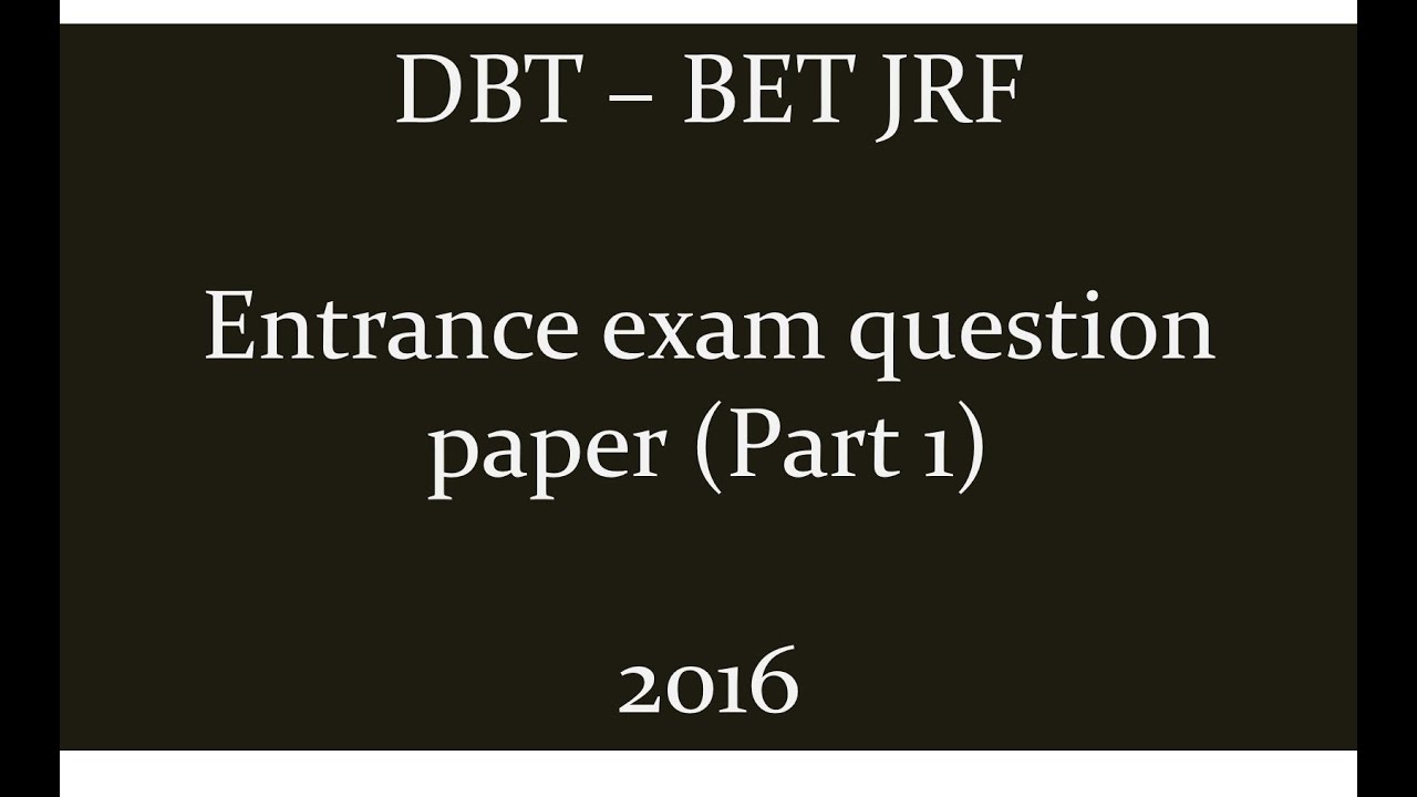 DBT BET JRF 2016 question paper part 1 CSIR, ICMR, GATE, Ph D Entrance ...