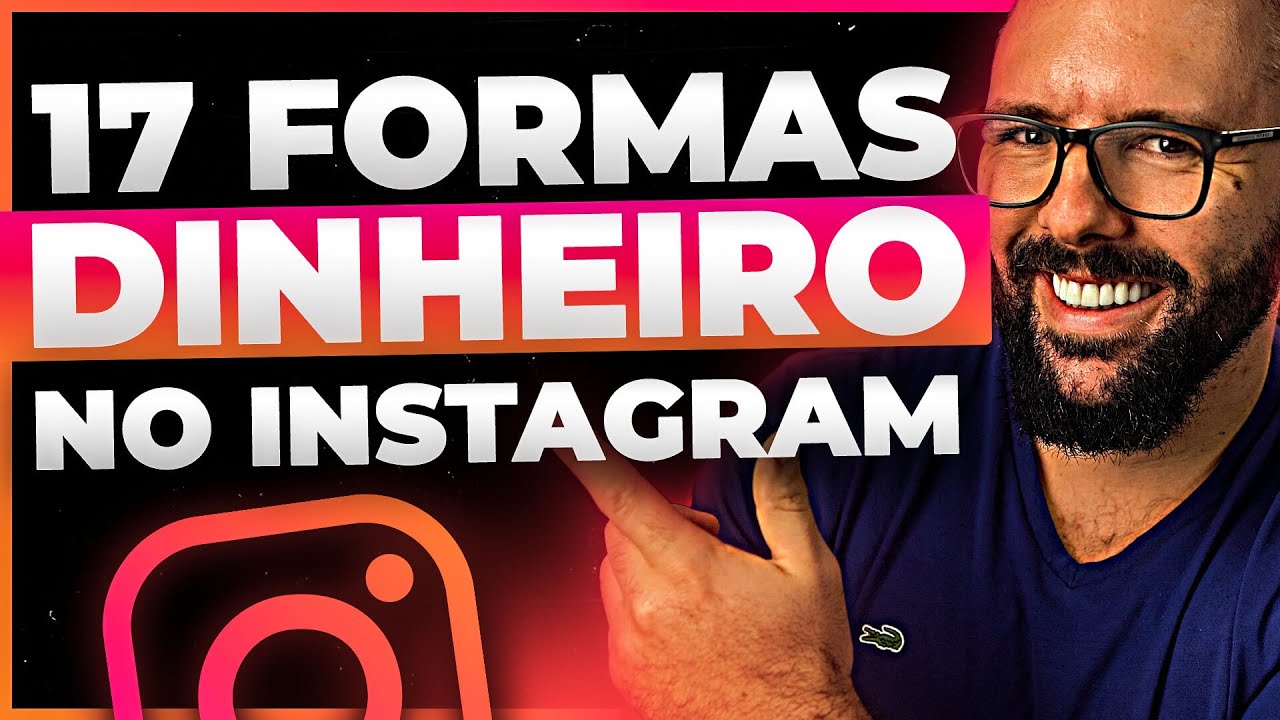 17 Formas De Ganhar Dinheiro Com O Instagram Youtube