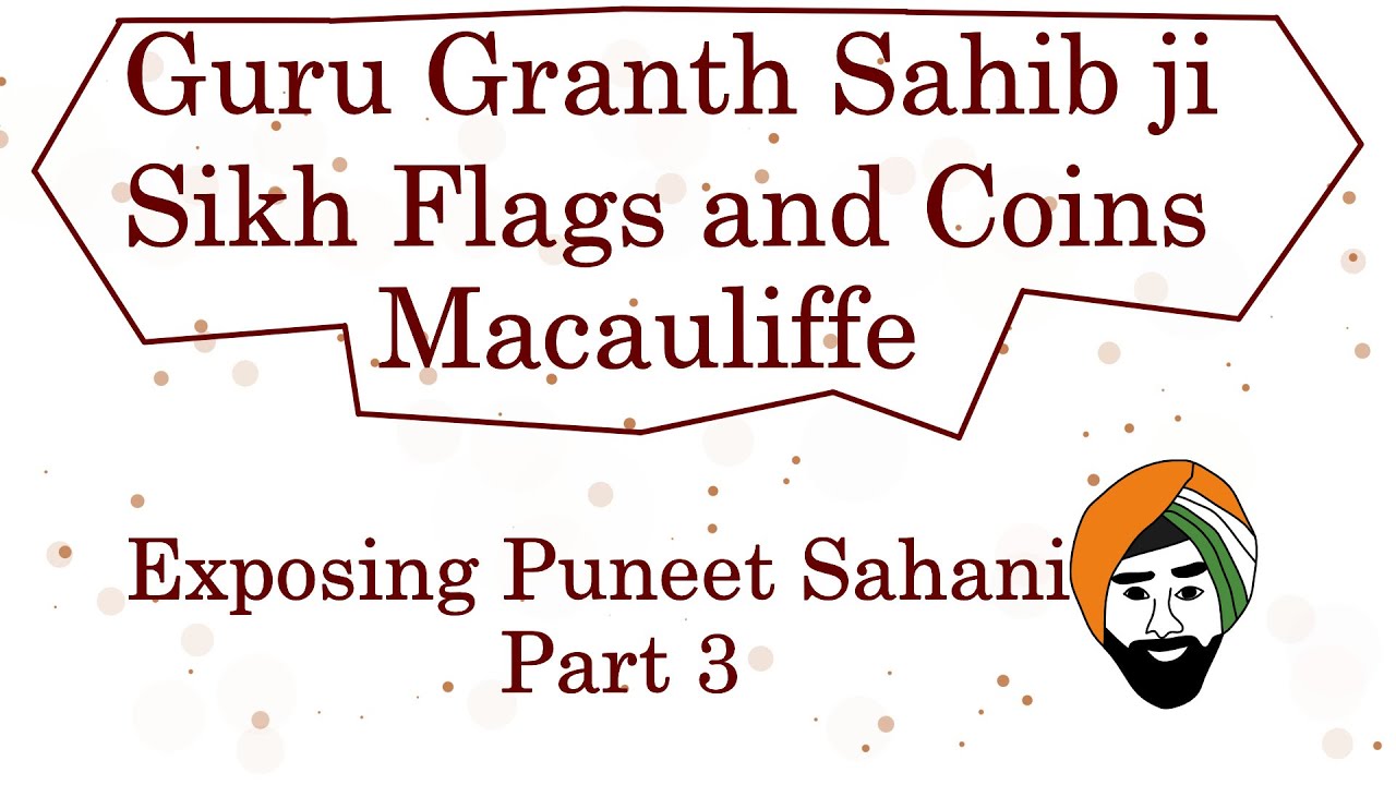 Exposing Puneet Sahani - Part 3 | Gurtagaddi | Sikh Flags and Coins | Macauliffe - YouTube